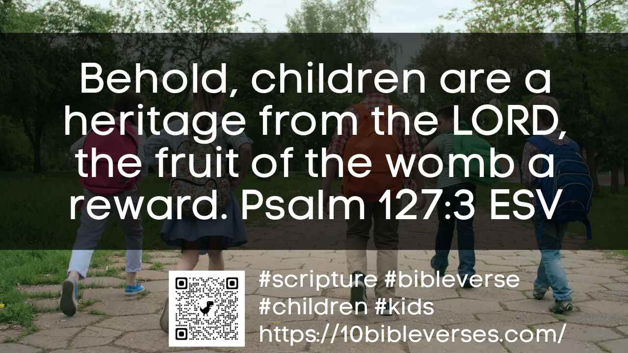 Bible Verses About Children Daily Scripture Quotes And Biblical 
